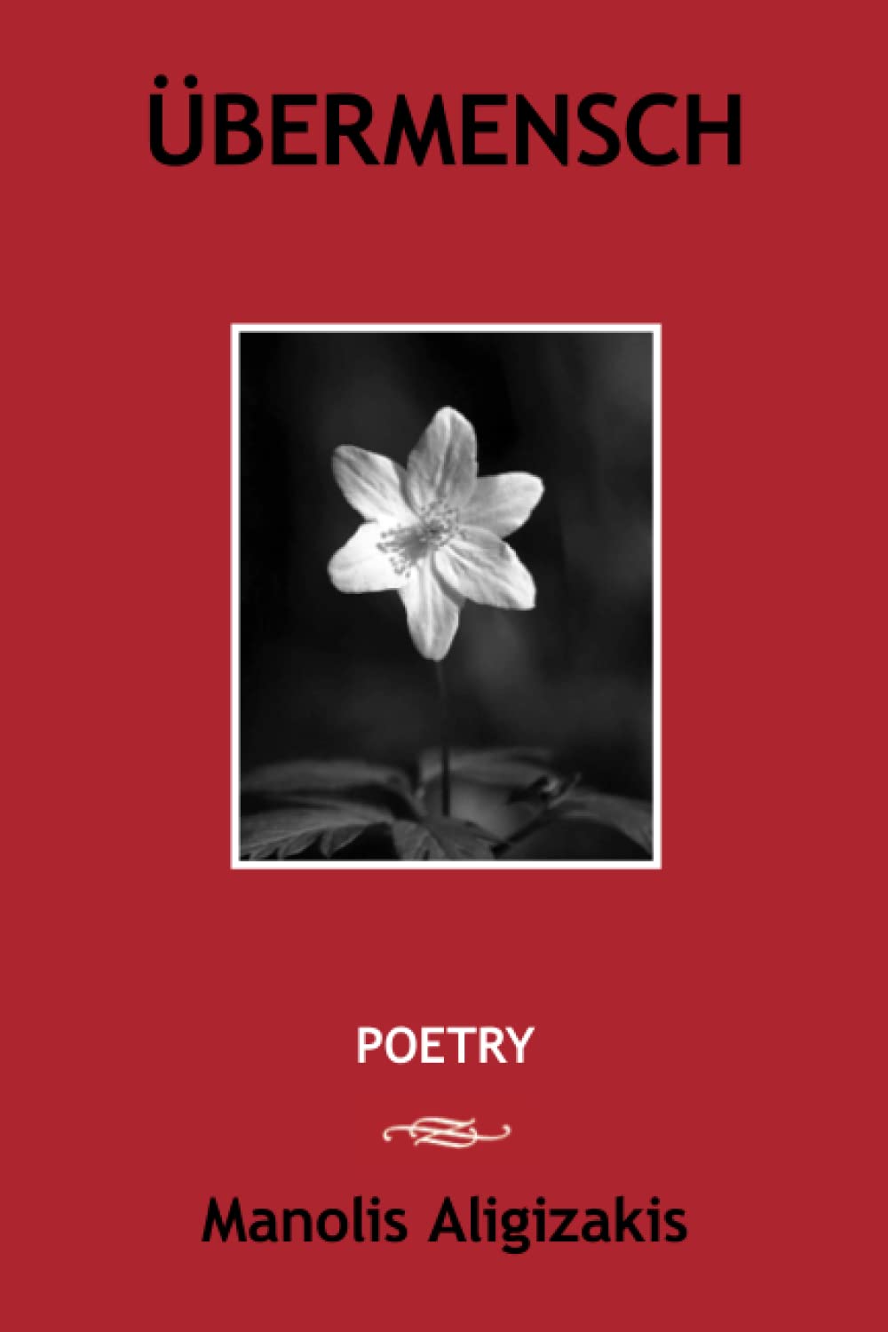 Übermensch, by Manolis Aligizakis – Manolis Aligizakis
